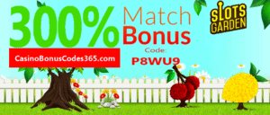 Slots Garden Exclusive 300% Bonus - Casino Bonus Codes 365