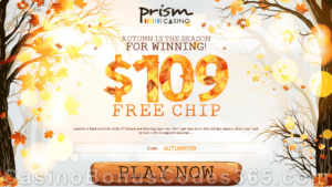 Prism Casino Autumn $109 FREE Chip No Deposit Bonus - Casino Bonus ...
