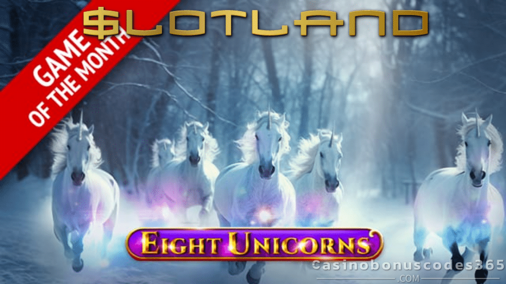 Slotland Casino Eight Unicorns December Game of the Month Special ...